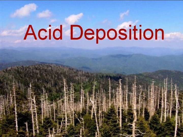 Acid Deposition 1 Two Forms Wet Refers to