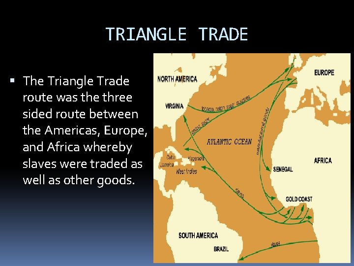 SLAVERY AND THE SLAVE TRADE BACKGROUND Slavery goes