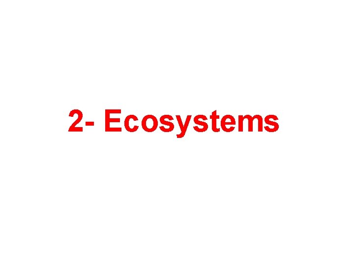 2 Ecosystems 2 1 Definition of Ecosystems A