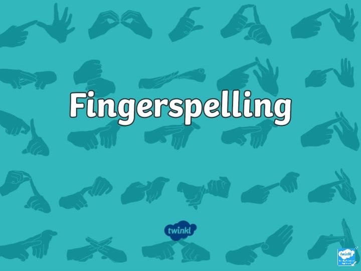 What Is Fingerspelling British Sign Language is used