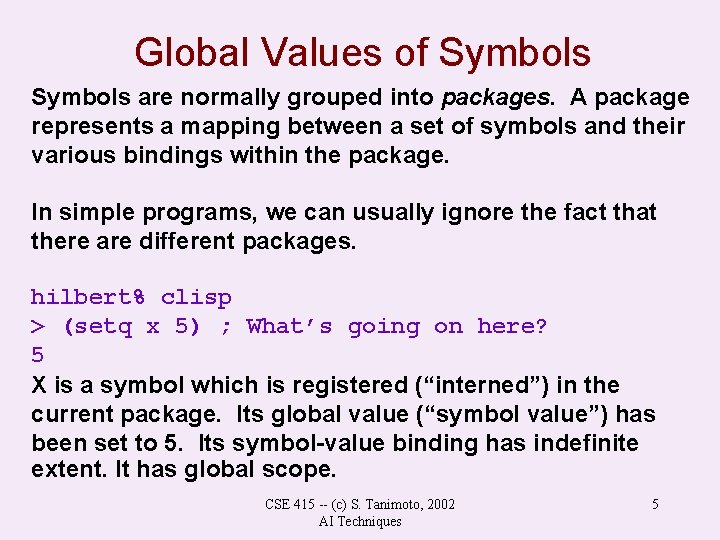 Where and When Do Symbols Refer to Values