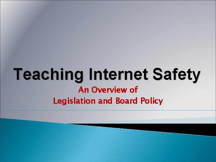 Teaching Internet Safety An Overview of Legislation and