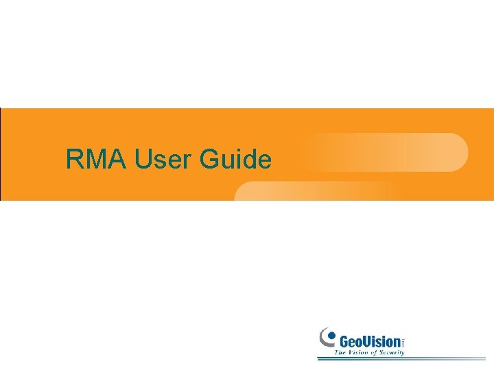 RMA User Guide Agenda Return Materiel Authorizationmer System