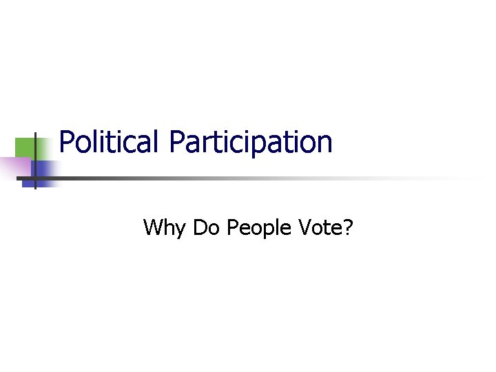 Political Participation Why Do People Vote Today n