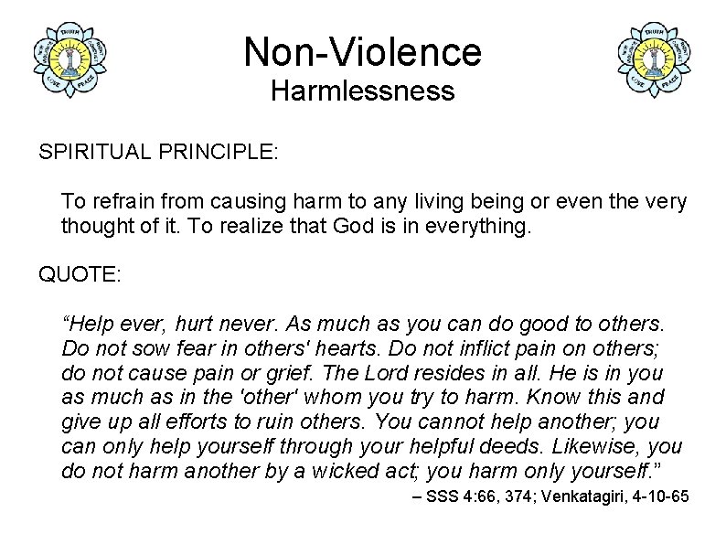 NonViolence Harmlessness SPIRITUAL PRINCIPLE To refrain from causing