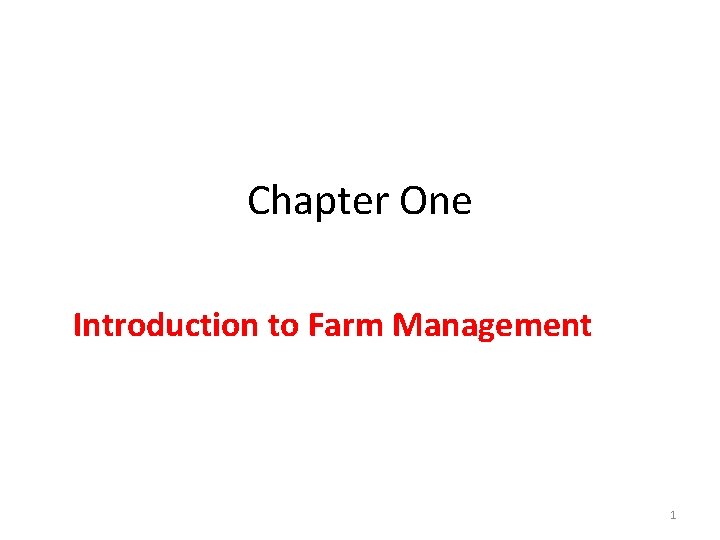 Chapter One Introduction to Farm Management 1 Chapter