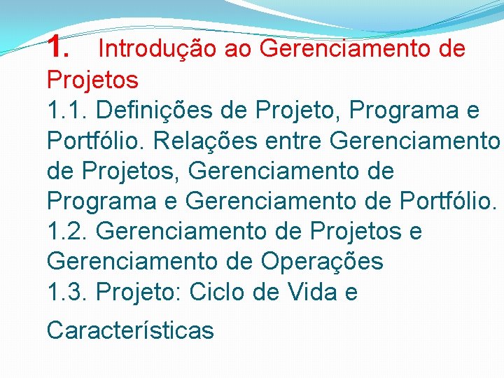 GESTO DE PROJETOS 1 Introduo ao Gerenciamento de