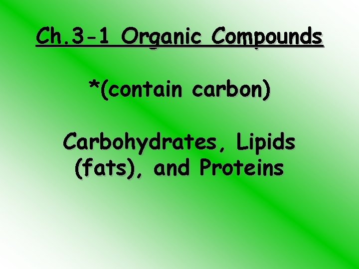 Ch 3 1 Organic Compounds contain carbon Carbohydrates