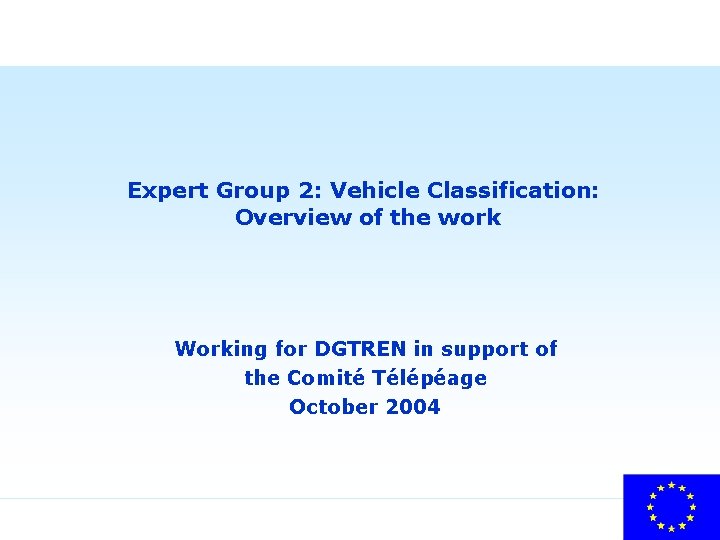 Expert Group 2 Vehicle Classification Overview of the