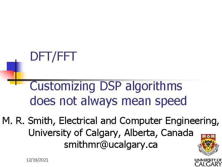 DFTFFT Customizing DSP algorithms does not always mean