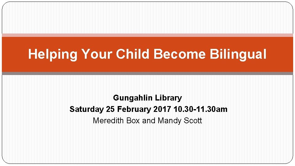Helping Your Child Become Bilingual Gungahlin Library Saturday
