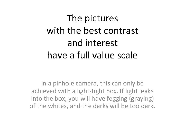 PHOTOGRAPHY 1 The pictures with the best contrast