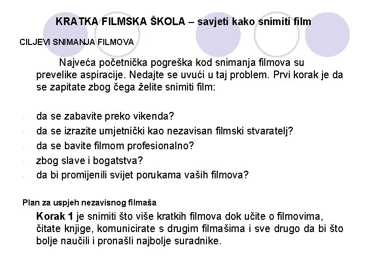 KRATKA FILMSKA KOLA savjeti kako snimiti film CILJEVI
