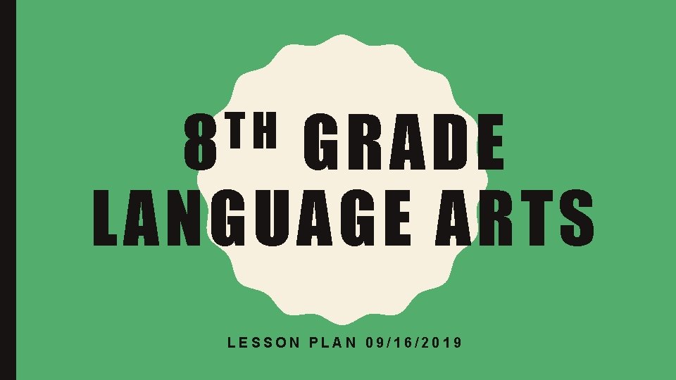 T H 8 GRADE LANGUAGE ARTS LESSON PLAN