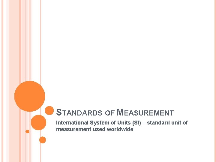 STANDARDS OF MEASUREMENT International System of Units SI