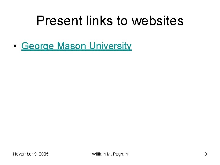 Uses of Power Point William M Pegram September