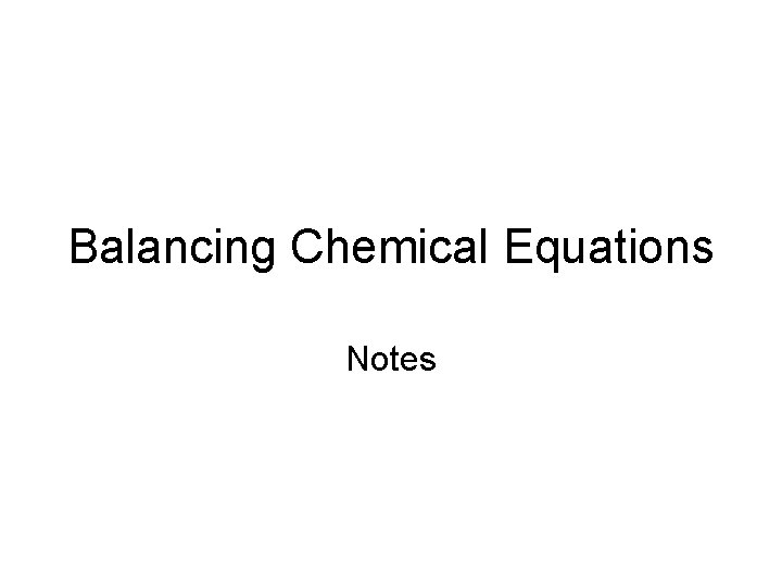 Balancing Chemical Equations Notes Parts of an equation