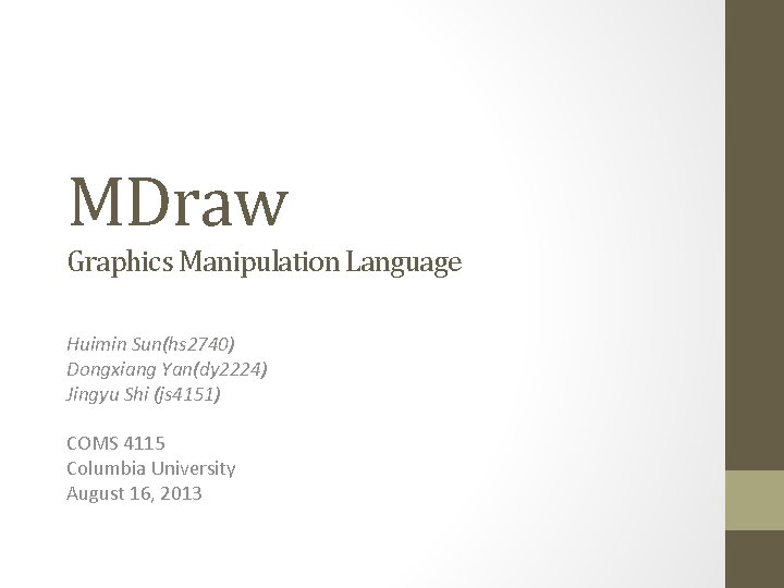MDraw Graphics Manipulation Language Huimin Sunhs 2740 Dongxiang
