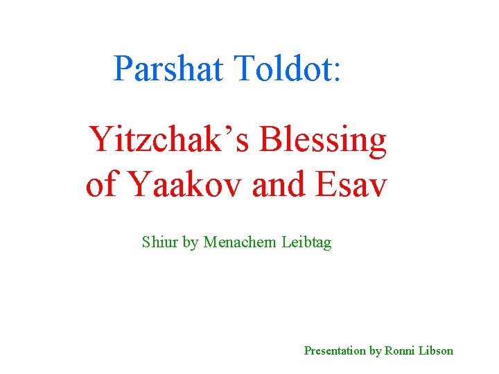 Parshat Toldot Yitzchaks Blessing of Yaakov and Esav