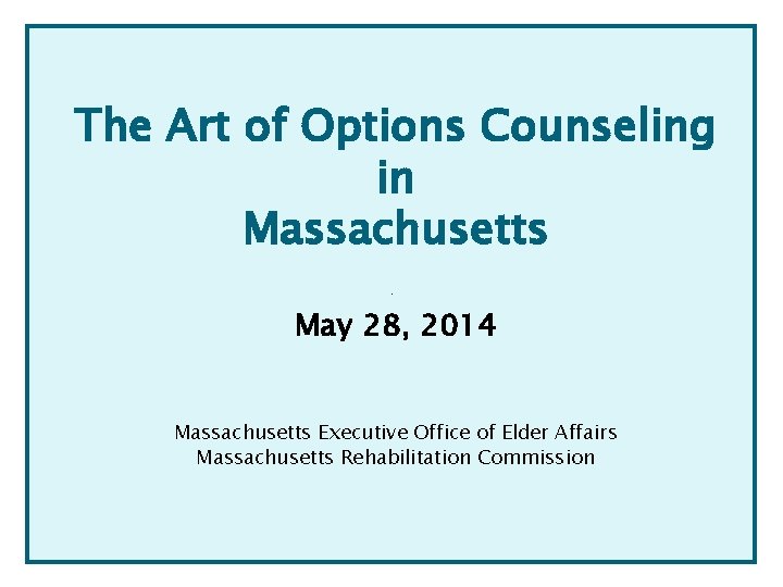The Art of Options Counseling in Massachusetts May
