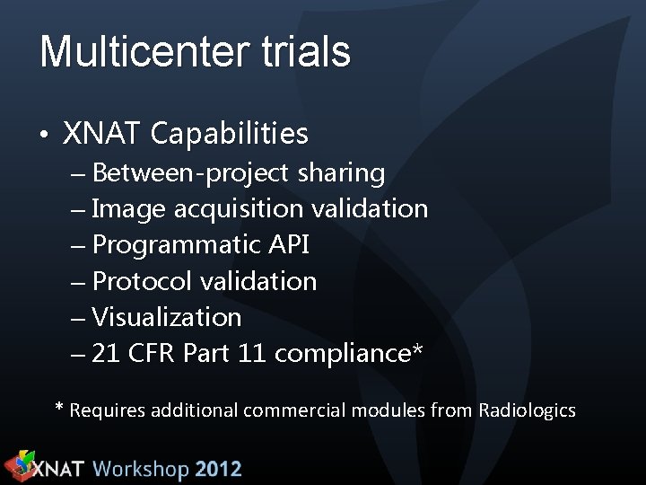 The use cases that drive XNAT development Dan