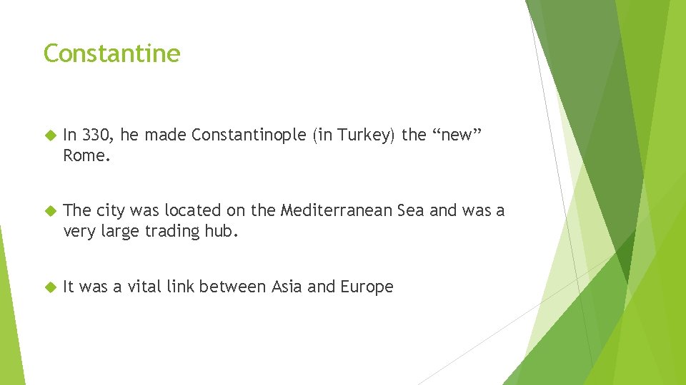 The Byzantine Empire Constantine In 330 he made