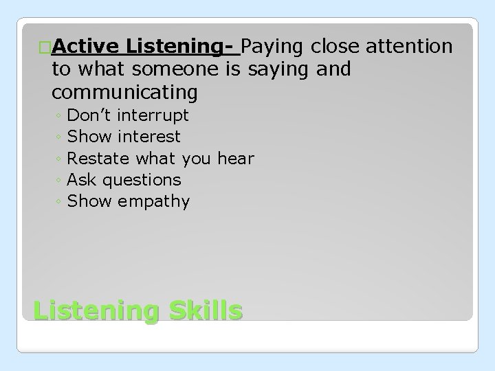 Communicating Effectively There are 3 types of communication
