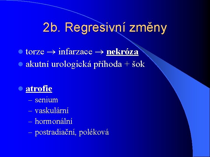 Patologie muskho pohlavnho systmu MUDr Jan Laco Ph