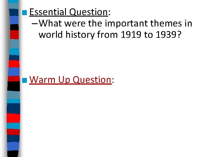 Essential Question What were the important themes in