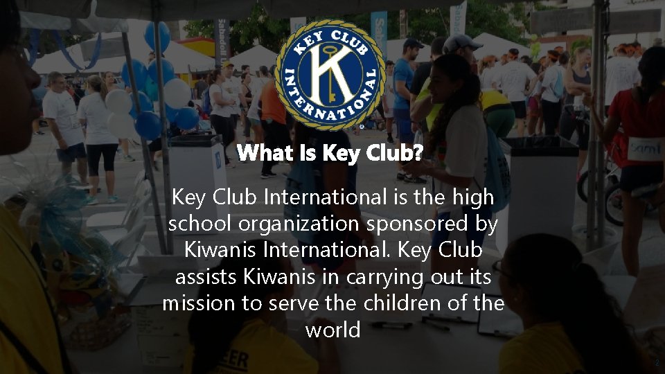1 Key Club International is the high school