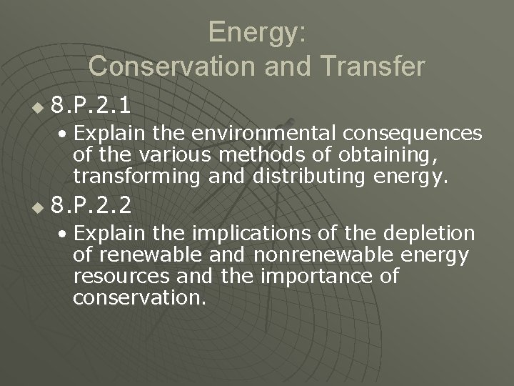 Energy Conservation and Transfer Explain the environmental implications
