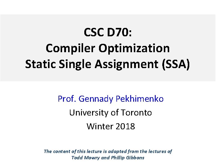 CSC D 70 Compiler Optimization Static Single Assignment