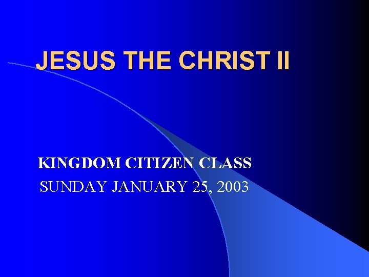 JESUS THE CHRIST II KINGDOM CITIZEN CLASS SUNDAY