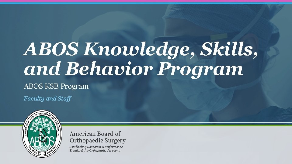 ABOS Knowledge Skills and Behavior Program ABOS KSB