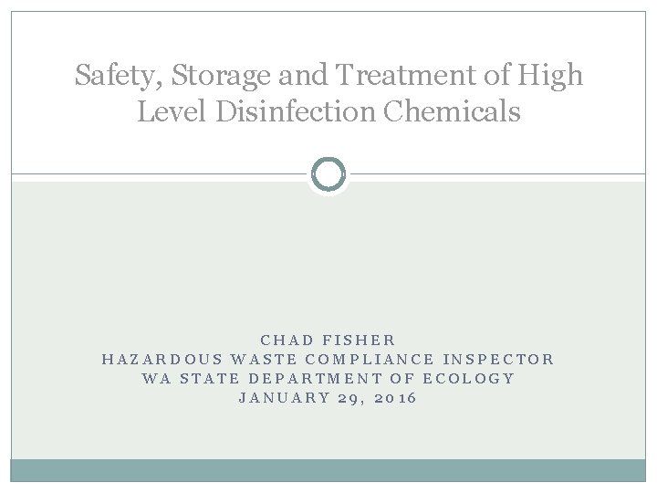 Safety Storage and Treatment of High Level Disinfection