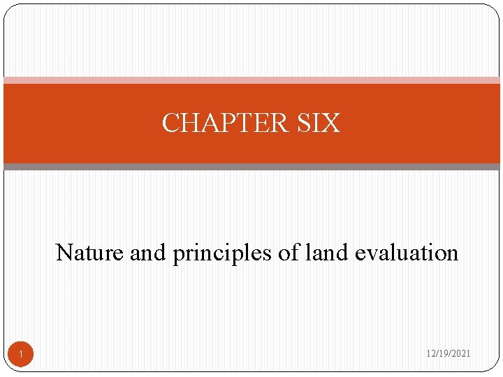 CHAPTER SIX Nature and principles of land evaluation