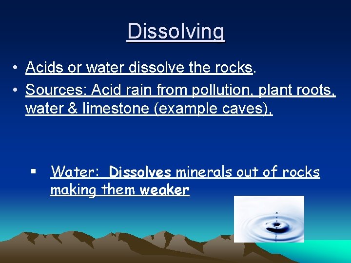 Breaking it Down Weathering Erosion Breaking it Down