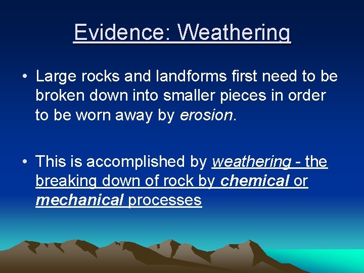 Breaking it Down Weathering Erosion Breaking it Down
