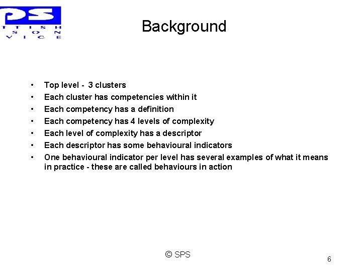 Behavioural Competencies Framework VERSION 6 SPS 1 Overview