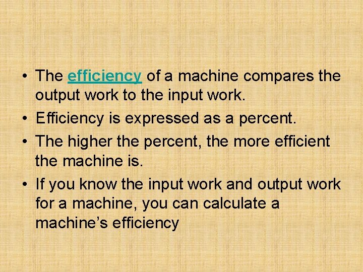 Mechanical Advantage and Efficiency Mechanical Advantage If you