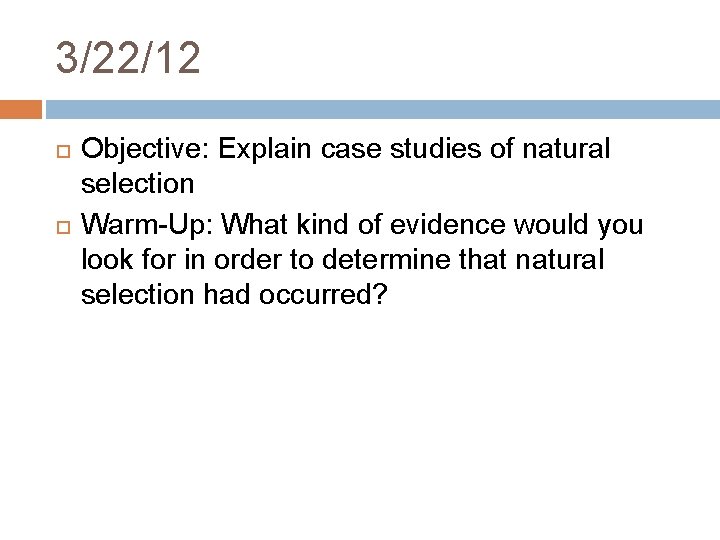 32212 Objective Explain case studies of natural selection
