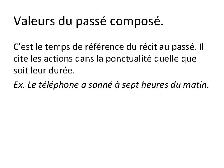 LIMPARFAIT vs LE PASS COMPOS Valeurs de limparfait