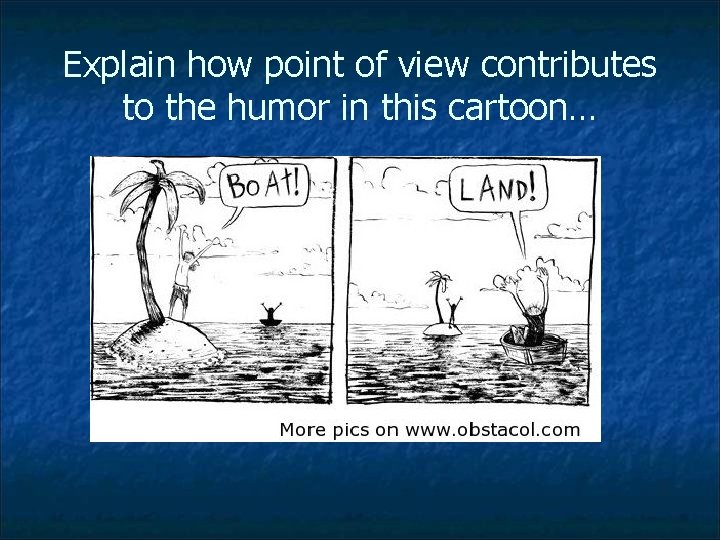 Point of View Point of view is the