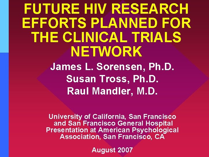 FUTURE HIV RESEARCH EFFORTS PLANNED FOR THE CLINICAL
