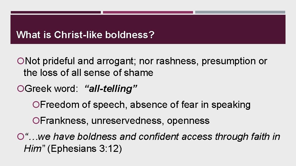 CHRIST EMPOWERS US WITH BOLDNESS What is Christlike
