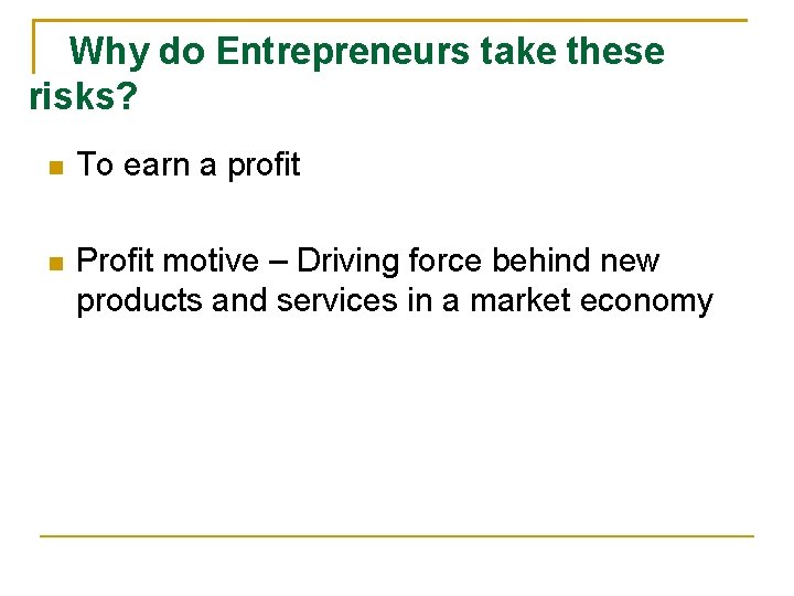 Business and Market Structures What is an entrepreneur