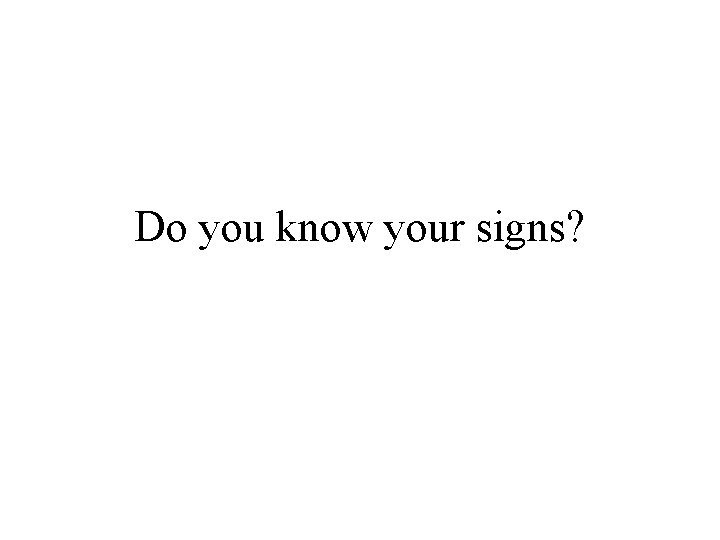 Do you know your signs Sign Shapes 8