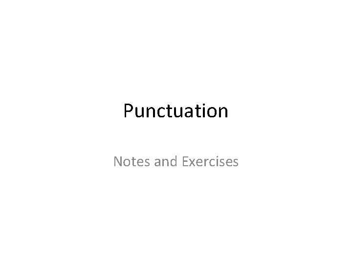 Punctuation Notes and Exercises I Colons A Colons