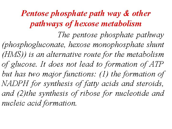 Pentose phosphate path way other pathways of hexose
