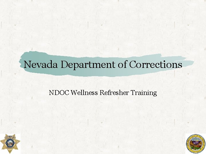 Nevada Department of Corrections NDOC Wellness Refresher Training